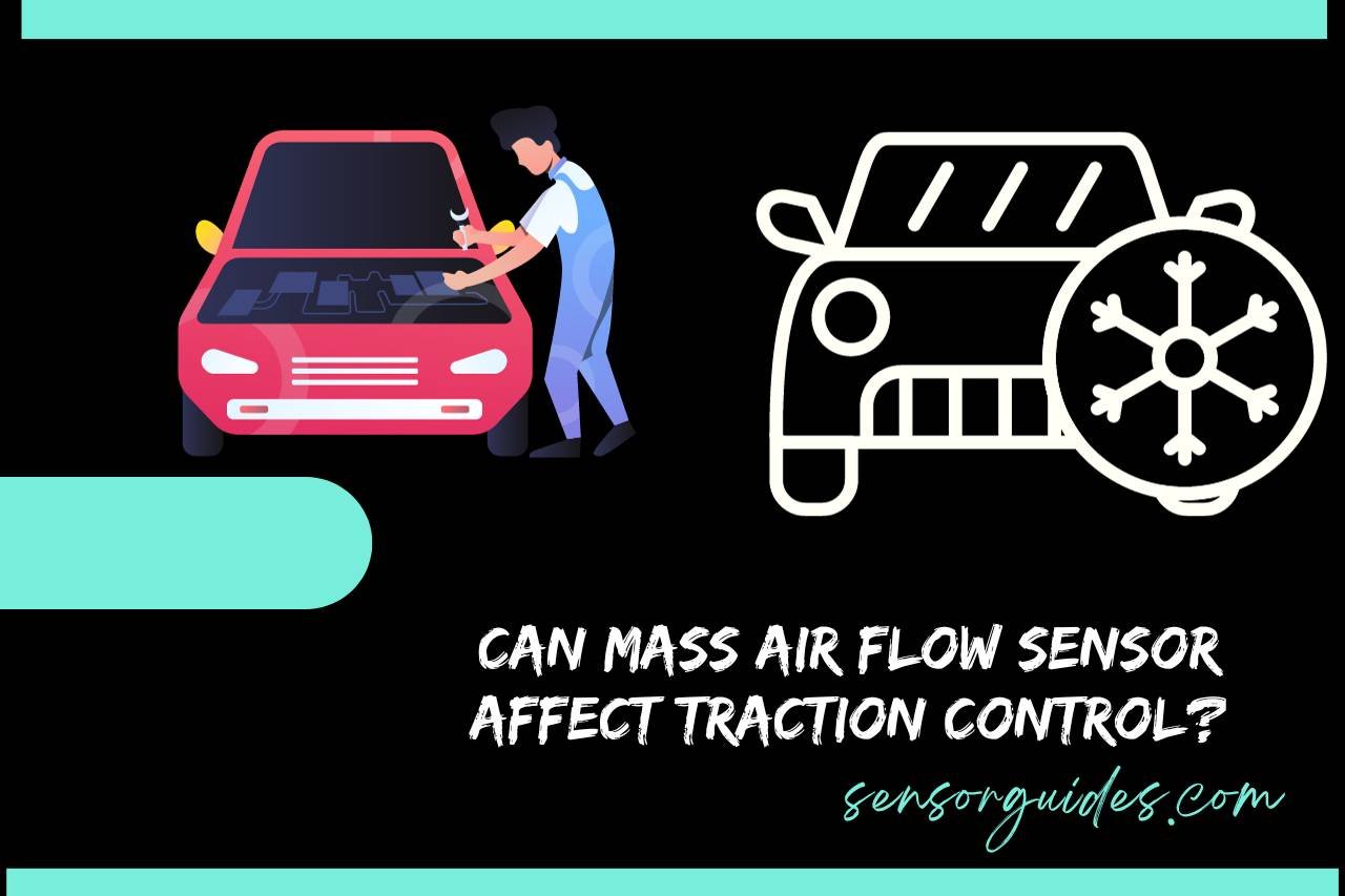 Can Mass Air Flow Sensor Affect Traction Control Exploring The Effects Can Mass Air Flow Sensor Affect Traction Control Exploring The Effects