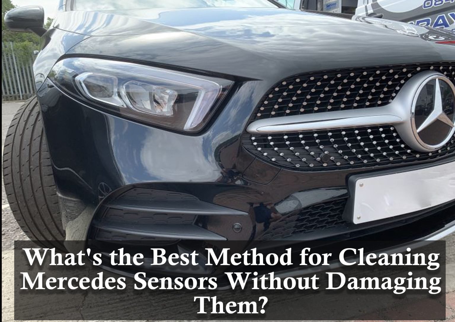 What's the Best Method for Cleaning Mercedes Sensors Without Damaging ...